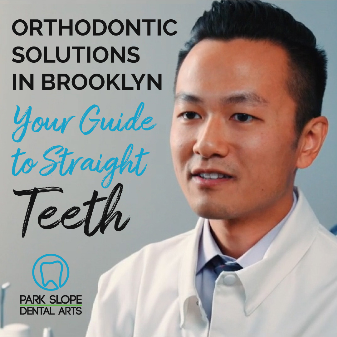Orthodontic Solutions in Brooklyn: Your Guide to Straight Teeth | Park ...