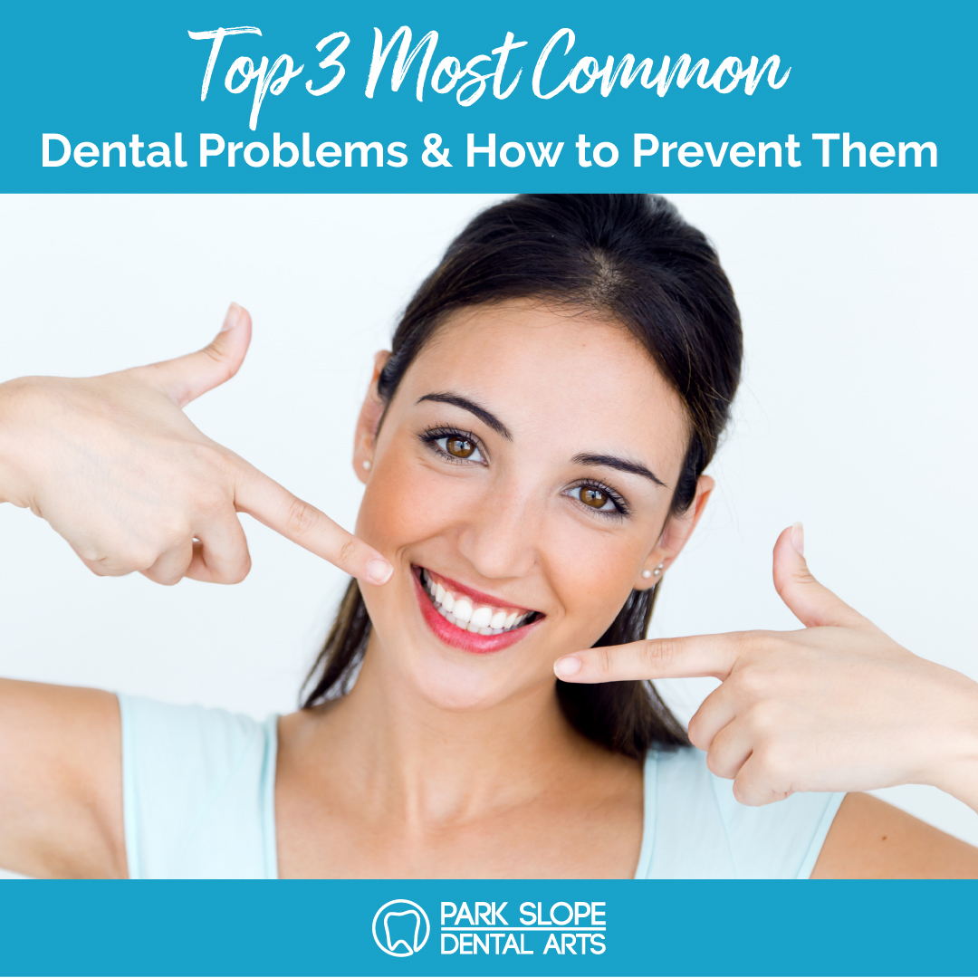 Common Dental Issues in Brooklyn, NY | Park Slope Dental Arts